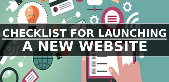 Launching New Website Checklist -Top 16 Points To Remember