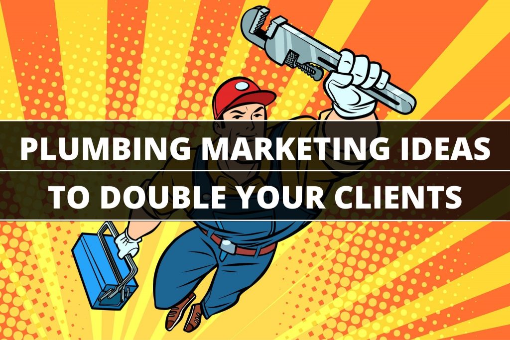 Plumbing Marketing Ideas To Double Your Clients | Incrementors