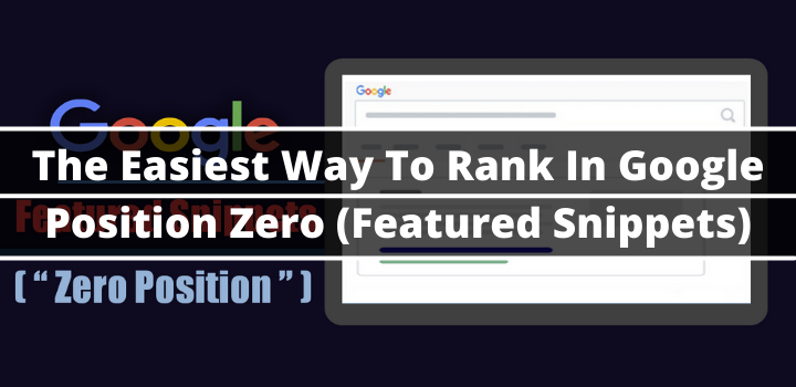 The Easiest Way To Rank In Google Position Zero (Featured Snippets) | Incrementors