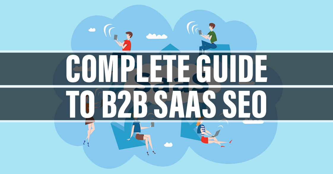 Complete Guide To B2B SaaS SEO | Incrementors