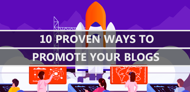 10 Proven Ways To Promote Your Blogs | Incrementors