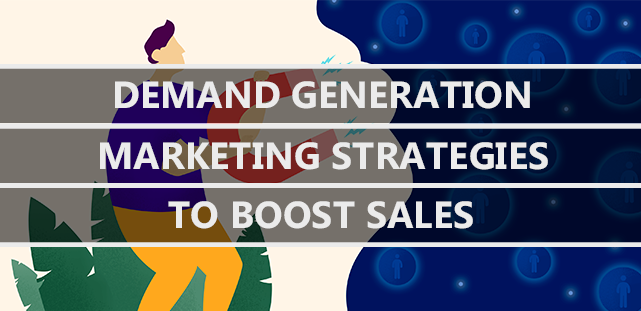 Demand Generation Marketing Strategies To Boost Sales | Incrementors