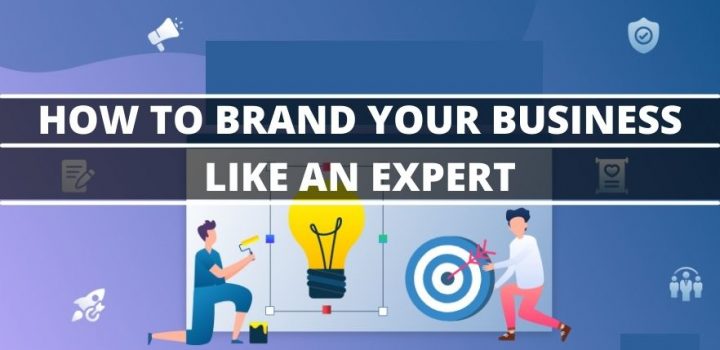 How To Brand Your Business Like An Expert | Incrementors