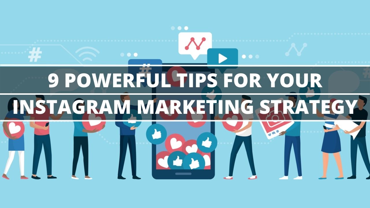 9 Powerful Tips For Your Instagram Marketing Strategy | Incrementors