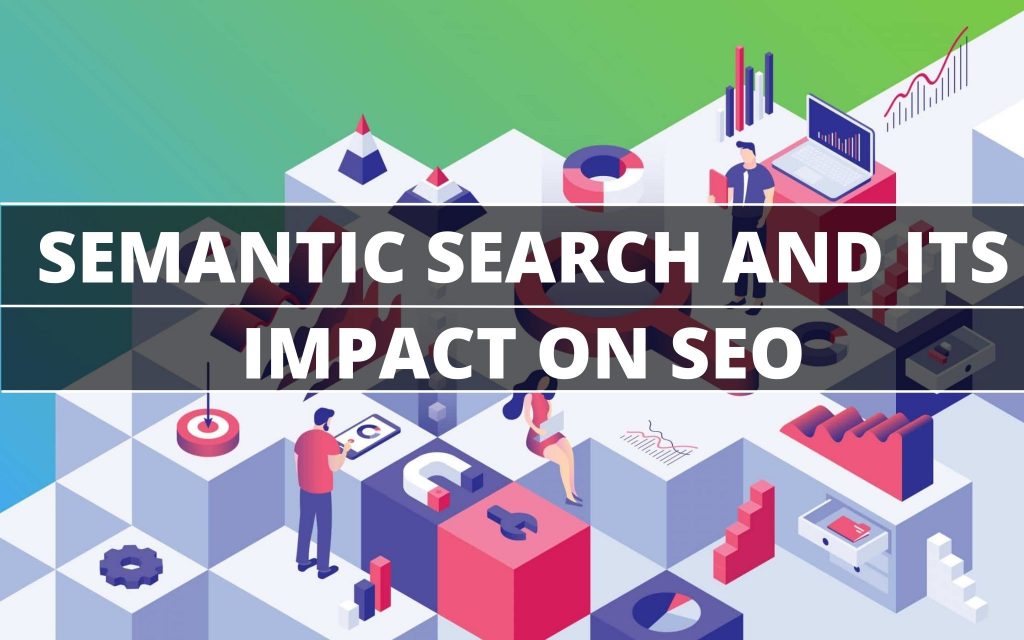 Semantic Search And Its Impact On SEO | Incrementors