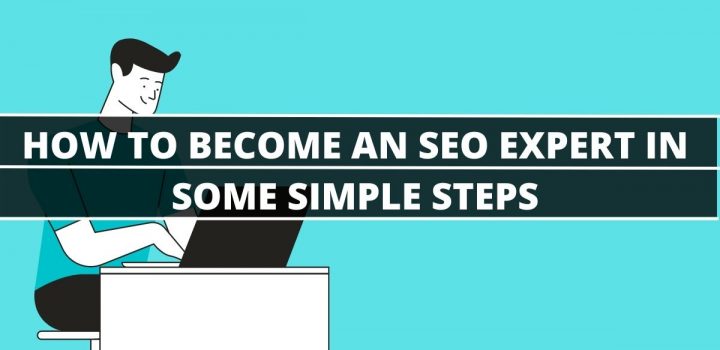 How To Become An SEO Expert In Some Simple Steps | Incrementors