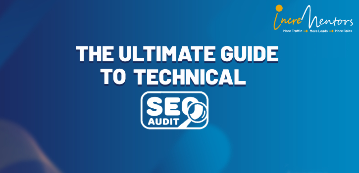 The Ultimate Guide To Technical SEO Audit | Incrementors