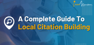 A Complete Guide To Local Citation Building | Incrementors