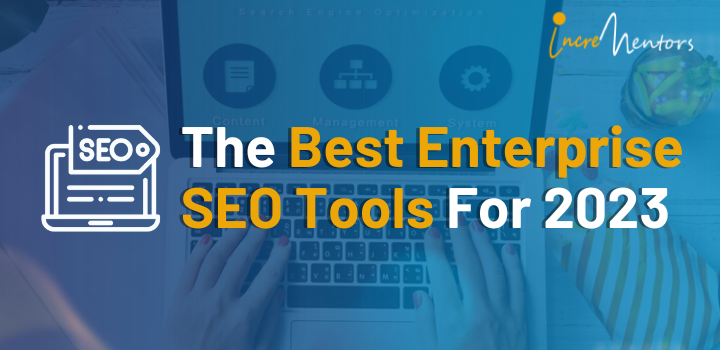 The Best Enterprise SEO Tools For 2024