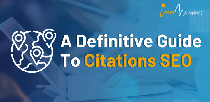 A Definitive Guide To Citations SEO | Incrementors