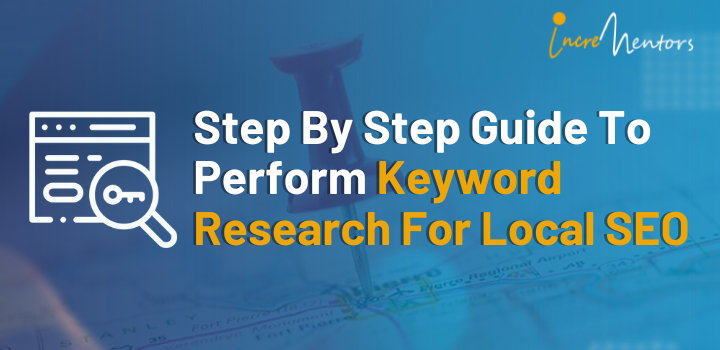 Step By Step Guide To Perform Keyword Research For Local SEO | Incrementors