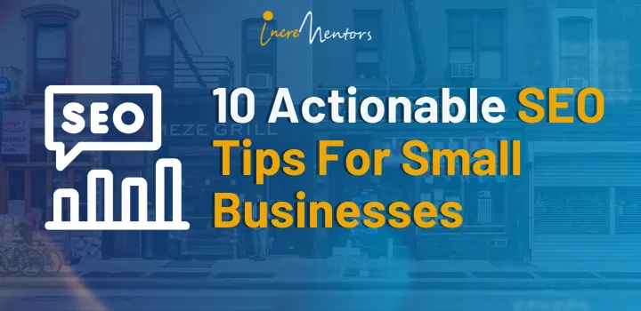 10 Actionable SEO Tips For Small Businesses