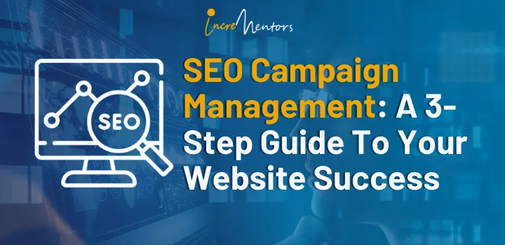 SEO Campaign Management: A 3-Step Guide To Your Website Success ...