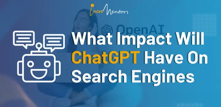 What Impact Will ChatGPT Have On Search Engines? Let's Find Out ...