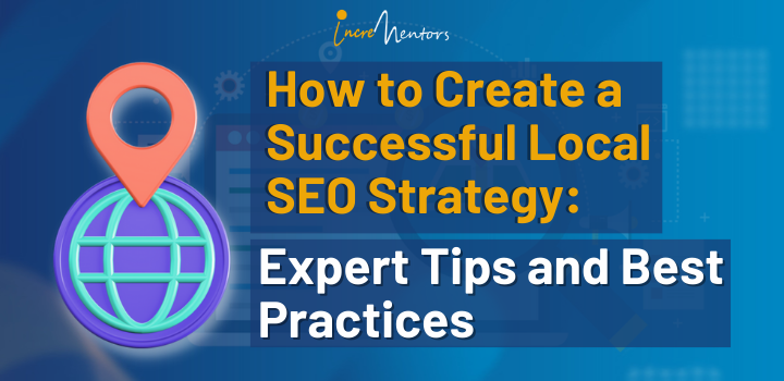 How To Create A Successful Local SEO Strategy: Expert Tips And Best ...
