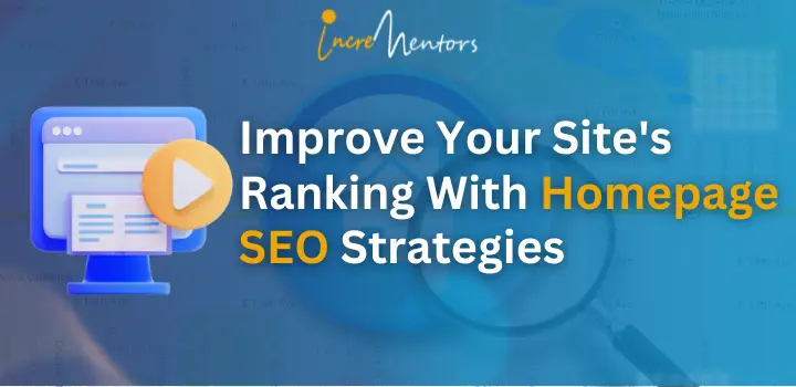 Improve Your Site's Ranking With Homepage SEO Strategies | Incrementors