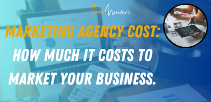 Breaking Down Marketing Agency Costs: What It Really Takes To Grow Your ...
